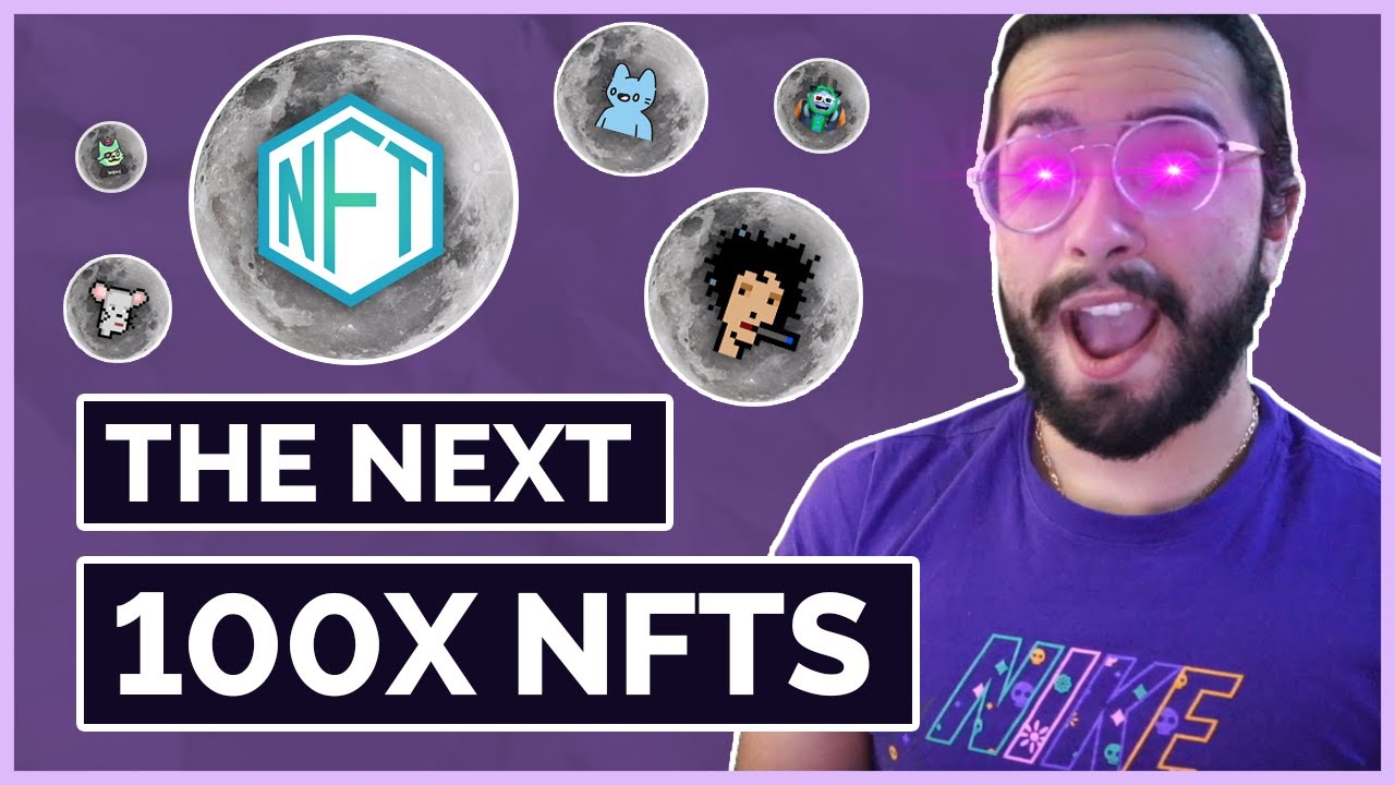 The Next 100x Nfts Nft Projects Going To The Moon